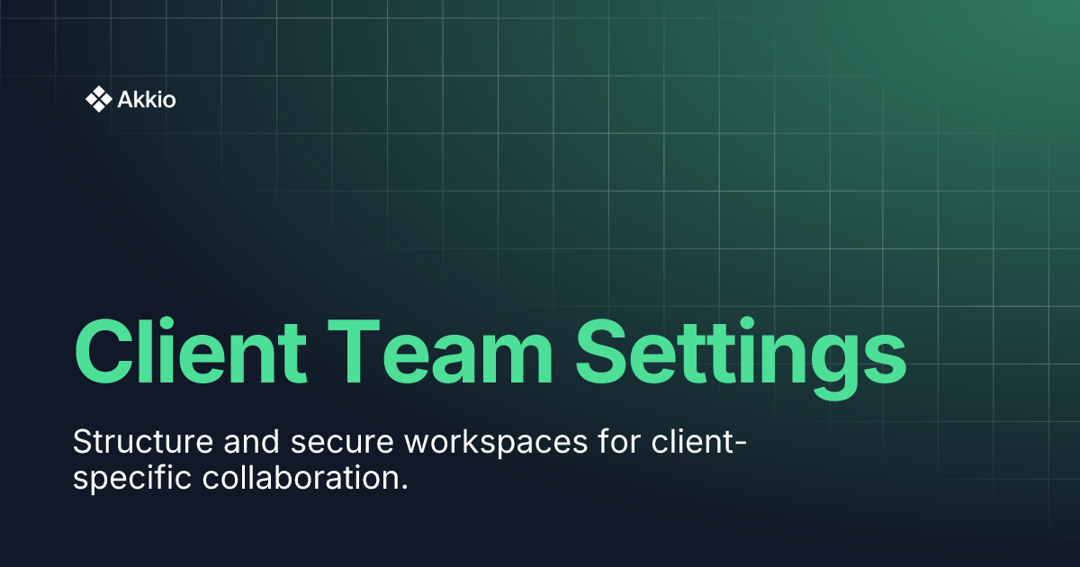 Client Team Settings | Akkio Help Center