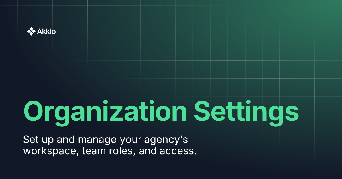 Organization Settings | Akkio Help Center