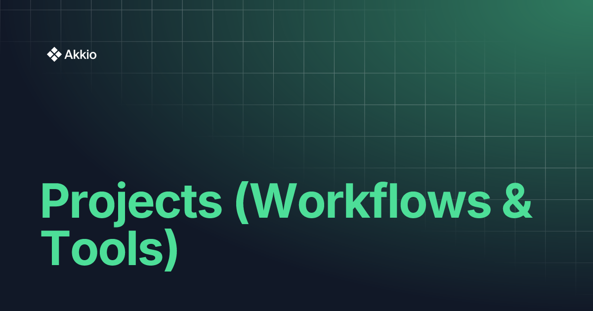 Projects (Workflows & Tools) | Akkio Help Center